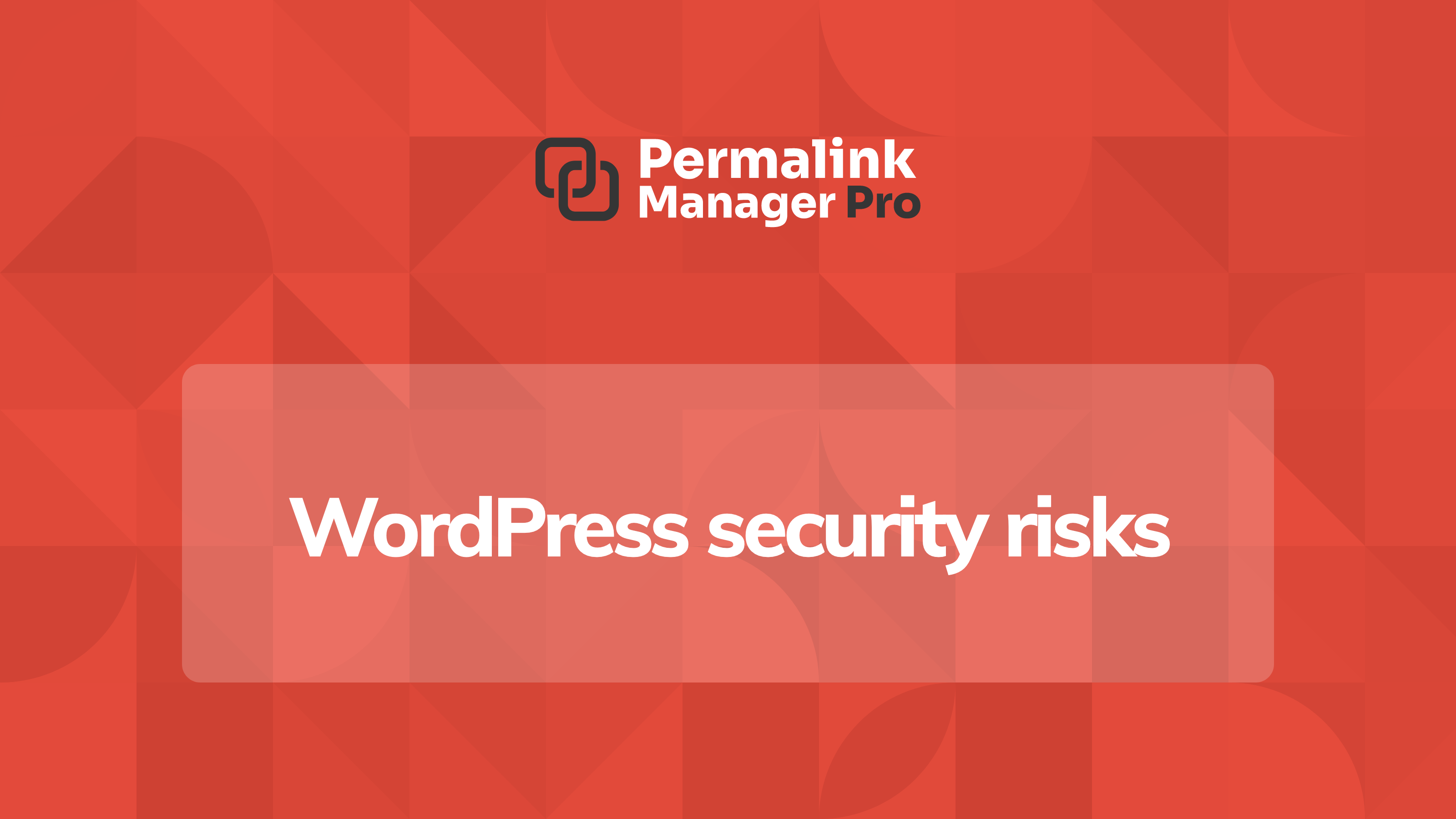 List Of Most Critical Wordpress Security Risks And Vulnerabilities